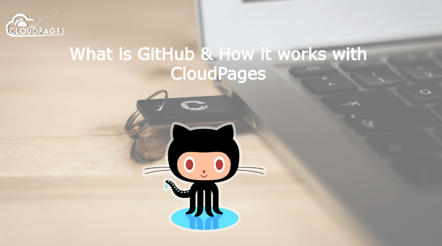 What is GitHub and How it works with CloudPages? - CloudPages