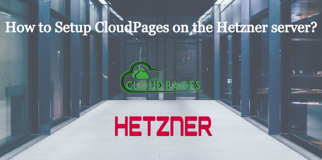 How to Setup CloudPages on the Hetzner server? - CloudPages
