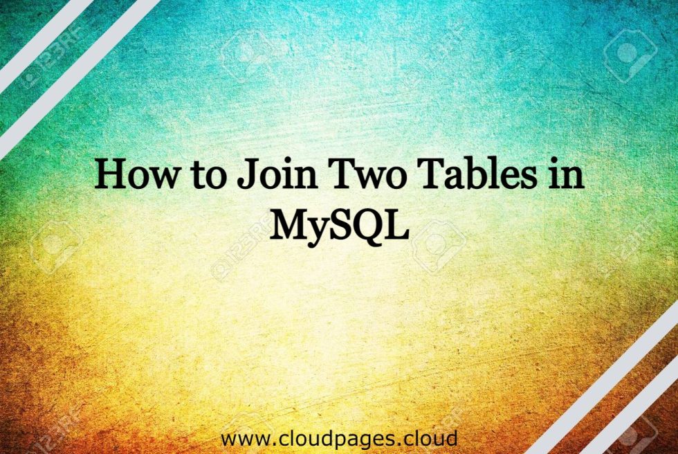 How To Join Two Tables In MySQL CloudPages