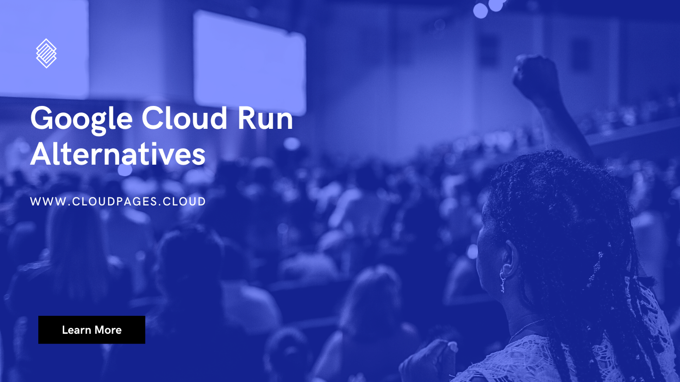 Top 10 Google Cloud Run Alternatives in 2023