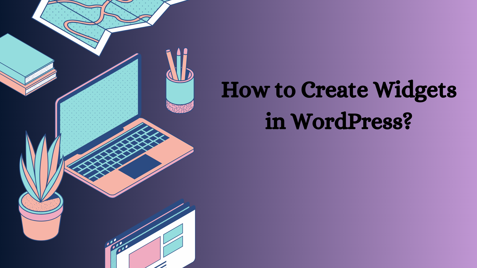 How To Create Widgets In Wordpress Cloudpages